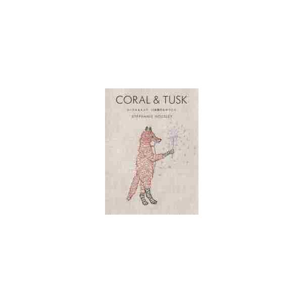 N.Y.発の人気ブランド「CORAL＆TUSK」による、15年間のものづくりの魅力をまとめた、充実のスペシャルブック。2007年、N.Y.ブルックリンでステファニー・ハウズリーにより設立された「CORAL＆TUSK（コーラルアンドタスク）」...