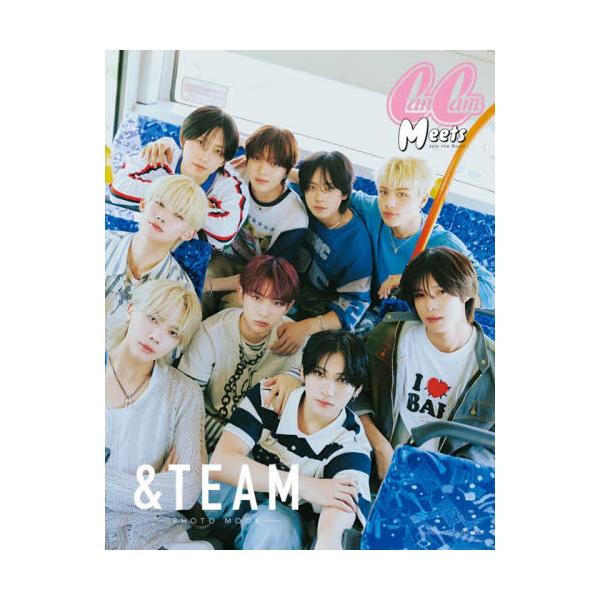 『CanCam』から新形態のビジュアルマガジン『CanCam Meets』がデビュー！ トップバッターとして、人気急上昇中の「＆TEAM」をすべて撮り下ろしで「まるごと一冊＆TEAM」としてお届け！<br>小学館2025年11月...