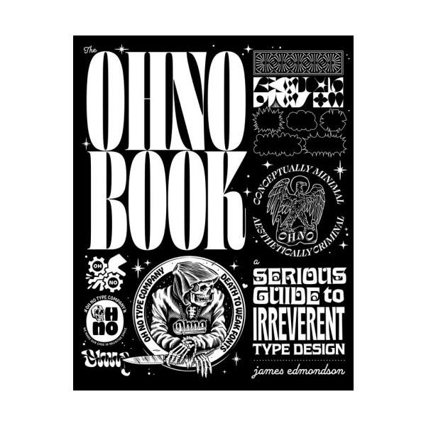 OH no Type Co. 初の公式書籍。書体デザインの考え方や制作プロセスを解説世界中のクリエイターが注目するインディペンド・タイプファウンドリー、OH no Type Co. 初の公式書籍。<br>独自のスタイルを築いてき...