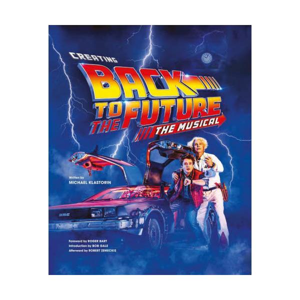 舞台『バック・トゥ・ザ・フューチャー　ザ・ミュージカル〈オリジナル版〉』公式ガイドブック。劇団四季で日本公演決定！<br>マイケル・クラストリ竹書房2025年04月ミユ−ジカル　バツク　トウ　ザ　フユ−チヤ−　ソウサク　ノ　ヒミ...