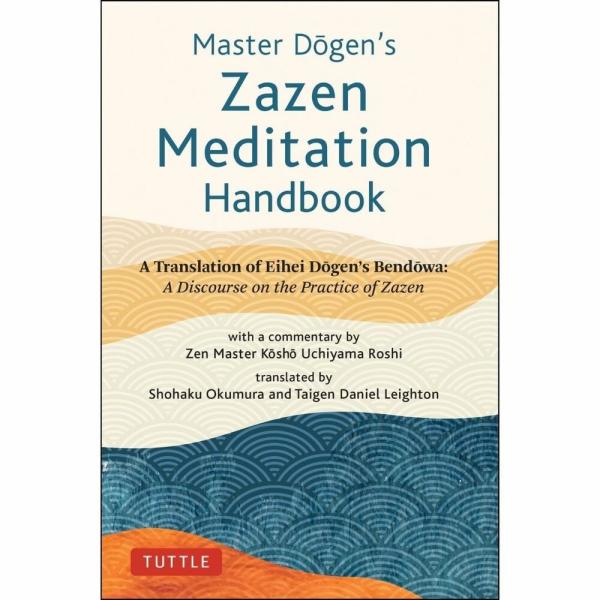 道元『弁道話』英訳版<br>DOGEN EIHEIチャールズ・イ・タトル出版2022年03月ＭＡＳＴＥＲ　ＤＯＧＥＮ’Ｓ　ＺＡＺＥＮ　ＭＥＤＩＴＡＴＩＯＮ　ＨＡＮＤＢＯＯＫドウゲン/