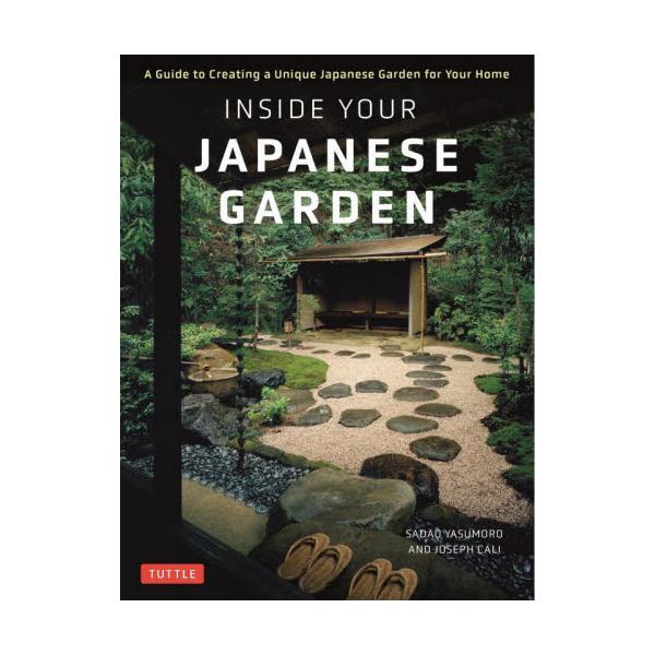 自宅の庭に日本庭園を造る方法<br>ＳＡＤＡＯ　ＹＡＳＵＭＯＲＯ／〔著〕　ＪＯＳＥＰＨ　ＣＡＬＩ／〔著〕　ＨＩＲＯＮＯＲＩ　ＴＯＭＩＮＯ／〔撮影〕チャールズ・イ・タトル出版2025年08月ＩＮＳＩＤＥ　ＹＯＵＲ　ＪＡＰＡＮＥＳＥ...
