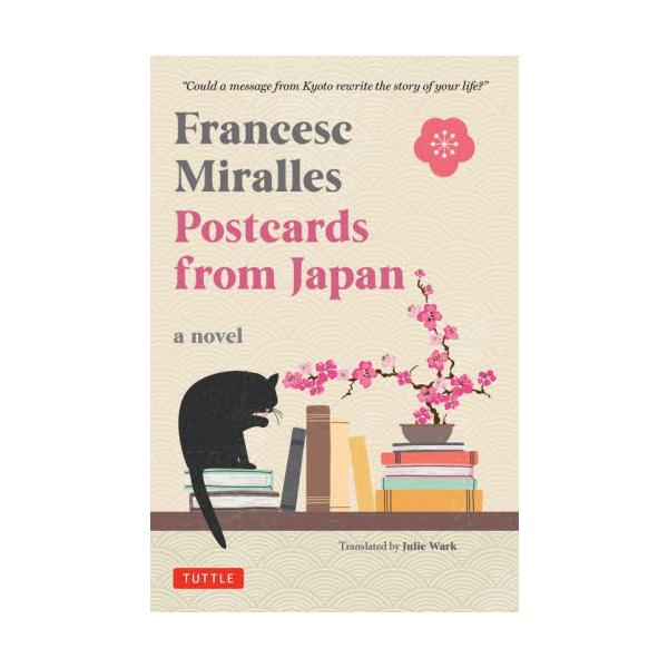<br>Ｆｒａｎｃｅｓｃ　Ｍｉｒａｌｌｅｓ／〔著〕　Ｊｕｌｉｅ　Ｗａｒｋ／〔訳〕チャールズ・イ・タトル出版2026年04月ＰＯＳＴＣＡＲＤＳ　ＦＲＯＭ　ジャパン：　Ａ　ＮＯＶＥＬミラ?ジエス，フランセスク　ＭＩＲＡＬＬＥＳ，ＦＲ...