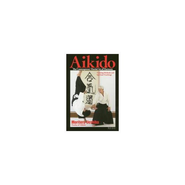 English translation of “Aikido,keiko to kokoro : gendai ni ikiru chowa no budo”<br>Aikido, the Contemporary Martia...