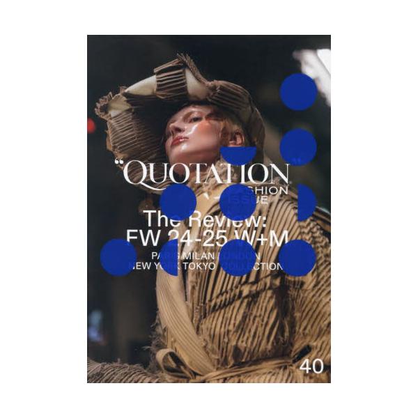 QUOTATION FASHION ISSUE The Review FW2024-25 W+M VOL.40QUOTATION FASHION ISSUE vol.40<br><br>The Review：<...