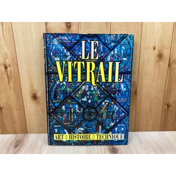 【発行年】 1993　　　　　【備考】 【可】　カバー並下（傷多数・破れテープ補修他）、頁経年ヤケ有り/Le Vitrail : art, histoire, technique/サイズ約37×28cm、208頁