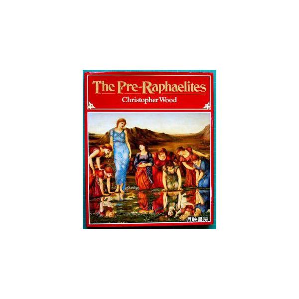 The Pre-Raphaelites ラファエル前派画集WEIDENFELD &amp;　NICOLSON 1981年刊(英語)ハードカバー　27x32cm　P.160ISBN 0-297-78007-7