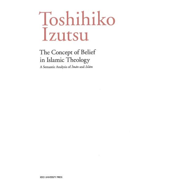 著:井筒俊彦出版社:慶應義塾大学出版会発売日:2016年02月キーワード:TheConceptofBeliefinIslamicTheologyASemanticAnalysisofImAnandIslAm井筒俊彦 ざこんせぷとおぶびりーふ...