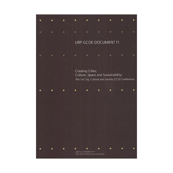 編集:EvelynSchulz　編集:責任HiroshiOkano出版社:大阪市立大学都市研究プラザ発売日:2012年02月シリーズ名等:URP GCOE DOCUMENT １１キーワード:CreatingCities；Culture，Sp...
