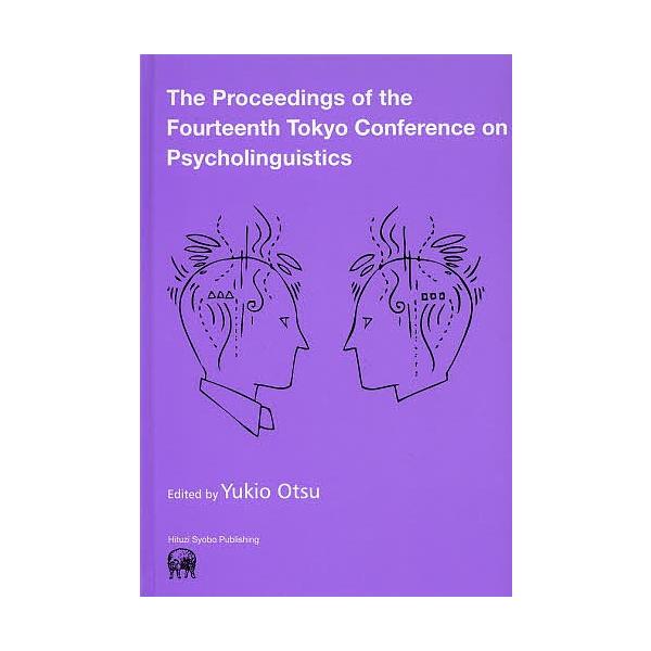 編:YukioOtsu　編:TCP出版社:ひつじ書房発売日:2013年11月キーワード:TheProceedingsoftheFourteenthTokyoConferenceonPsycholinguisticsYukioOtsuTCP ...