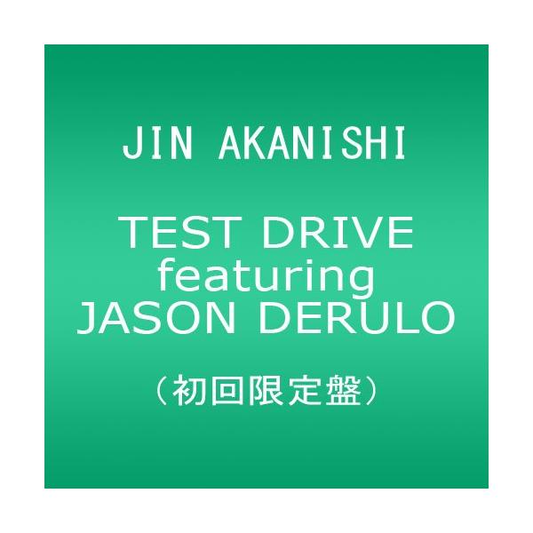 「商品情報」JIN AKANISHI　遂に全米デビュー!赤西 仁が「JIN AKANISHI」として遂に全米デビュー！待望の全米デビュー曲は、featuring JASON DERULOによる「TEST DRIVE」！【初回限定盤（CD+D...