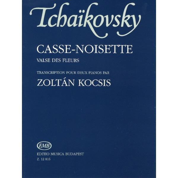 Pjotr Iljitsch Tchaikovsky：Casse-Noisette Valse de Fleursチャイコフスキー：「くるみ割り人形」 op. 71より 花のワルツ■出版社：EMB / Editio Musica Budap...