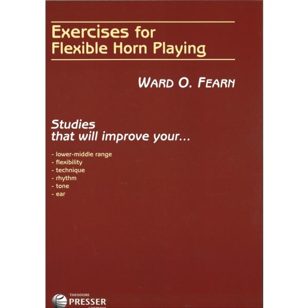 Ward Fearn：Exercises for Flexible Horn Playingファーン： 柔軟なホルン演奏のための練習曲集■出版社：Theodore Presser（テオドール・プレッサー）■輸入楽譜 ■楽譜は新品ですが、輸入...
