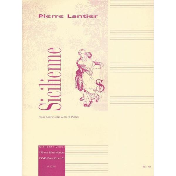 Pierre Lantier：Sicilienneランティエ：シシリエンヌ■出版社：Leduc（ルデュック）■編成：Eb Alto Sax■輸入楽譜 ■楽譜は新品ですが、輸入商品のため入荷時による角の折れや日焼けがある場合がございます。 コ...