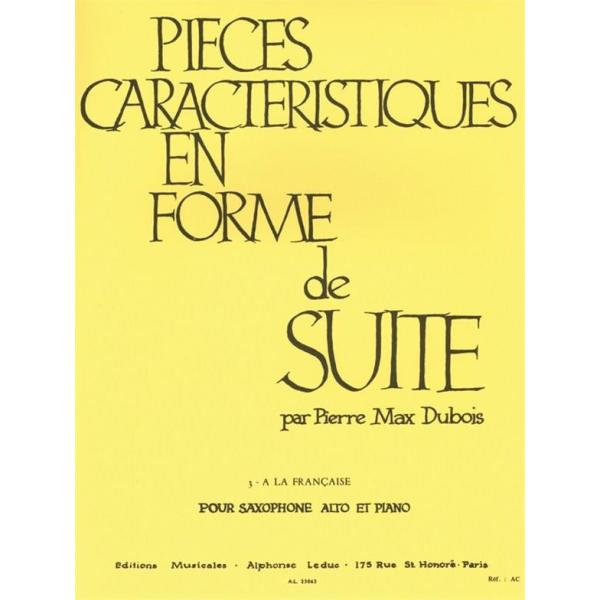 Pierre-Max Dubois：Pieces caracteristiques en forme de suite op. 77 - 3 - A la francaiseデュボワ：組曲形式による性格的小品 3 - フランス風■出版社：L...