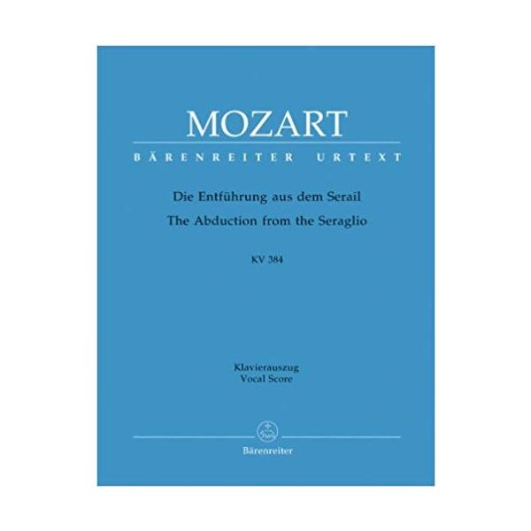 Wolfgang Amadeus Mozart：Die Entfuhrung aus dem Serail KV 384モーツァルト：歌劇 「後宮からの誘拐」 KV 384■出版社：Barenreiter（ベーレンライター）■校訂・編集 /...