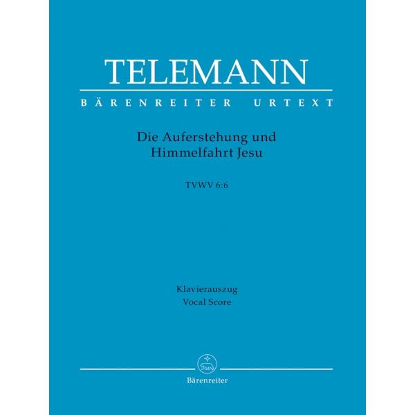 Georg Philipp Telemann：Die Auferstehung und Himmelfahrt Jesu, TVWV 6:6テレマン：オラトリオ 「イエスの復活と昇天」 TVWV 6:6■出版社：Barenreiter（ベー...