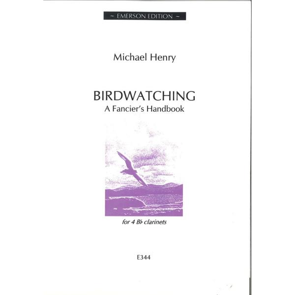 Michael Henry：Birdwatchingヘンリー：バードウォッチング■出版社：Emerson Edition（エマーソン）■編成：4 Bb Cl■輸入楽譜 ■楽譜は新品ですが、輸入商品のため入荷時による角の折れや日焼けがある場合...