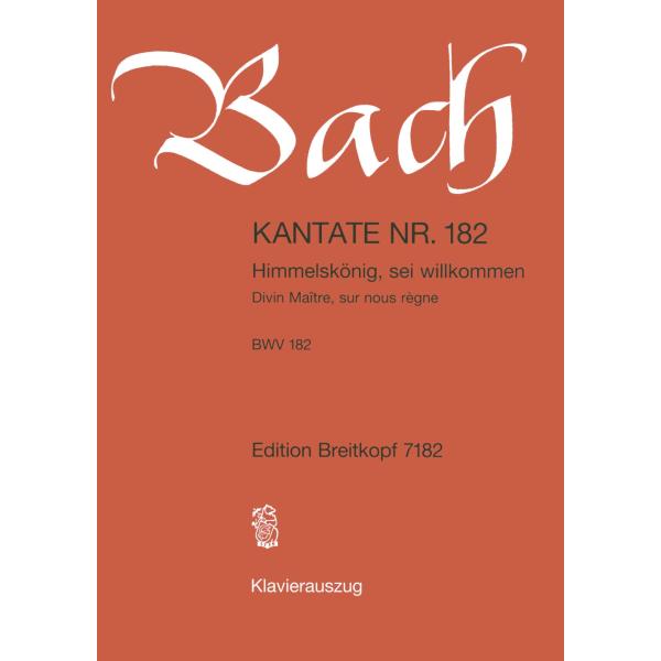 Johann Sebastian Bach：Cantata BWV 182 "Himmelskonig, sei willkommen"バッハ：カンタータ 第182番「天の王よ、よくぞ来ませり」■出版社：Breitkopf &amp; Ha...