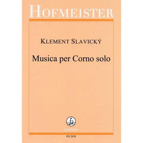 Klement Slavicky：Musica per Corno Soloスラヴィツキー：無伴奏ホルンのための音楽■出版社：Hofmeister（ホフマイスター）■輸入楽譜■楽譜は新品ですが、輸入商品のため入荷時による角の折れや日焼けがあ...