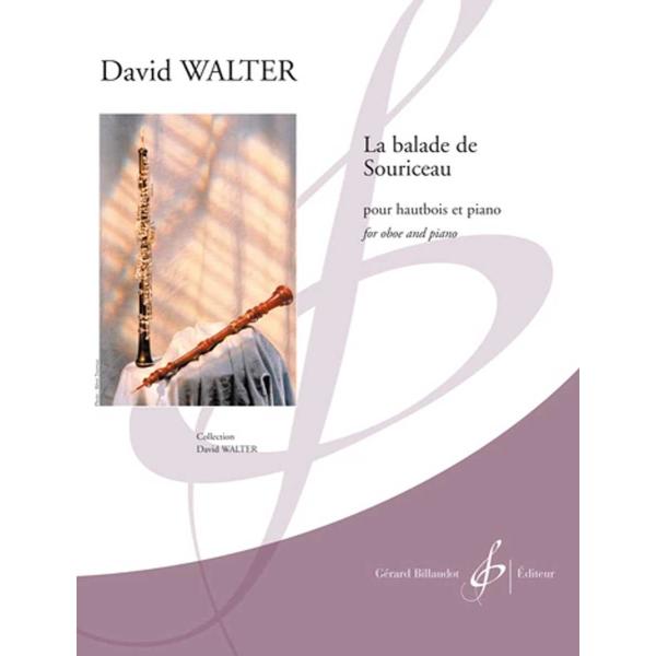 David Walter：La Balade de Souriceauウォルター： オーボエとピアノのための「子ネズミの散歩」■出版社：Billaudot（ビヨドー）■輸入楽譜 ■楽譜は新品ですが、輸入商品のため入荷時による角の折れや日焼け...