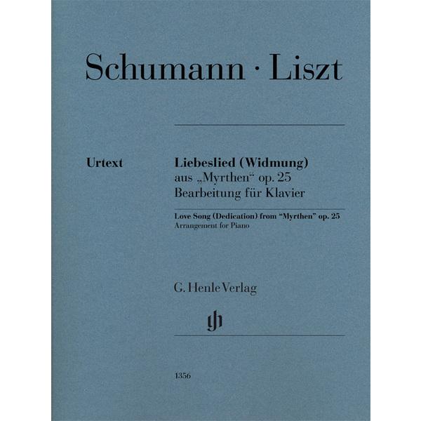 Robert Schumann / Franz Liszt：Liebeslied（Widmung） aus "Myrthen" op. 25 Bearbeitung fur Klavierシューマン / リスト：愛の歌（献呈） - 歌曲集 ...