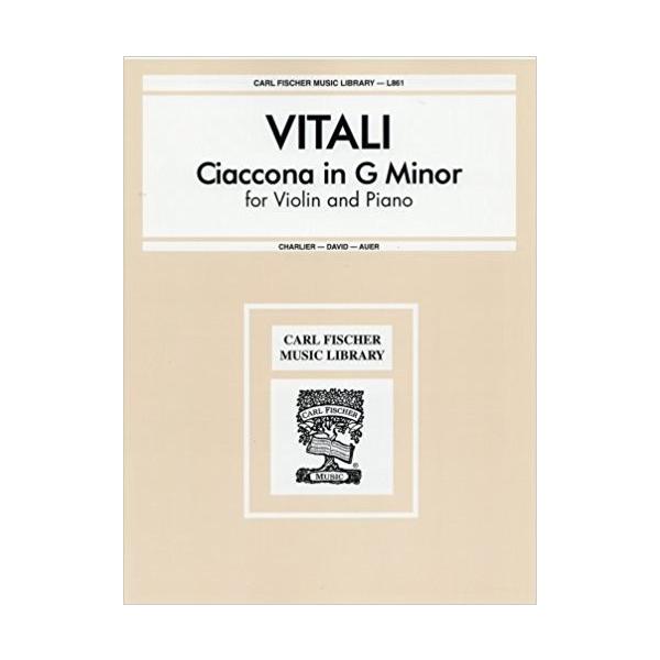 Tomaso Antonio Vitali：Ciaccona(Chaconne) g-mollヴィタリ（ヴィターリ）：シャコンヌ ト短調■出版社：Carl Fischer（カール・フィッシャー）■校訂・編集 / 編曲：Ferdinand D...