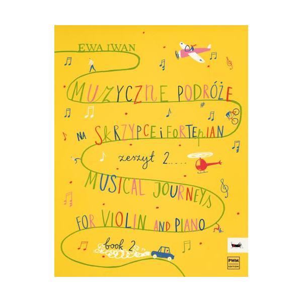 Iwan, E.：Musical Journeys 2イヴァン：音楽の旅 第2巻■出版社：PWM / Polskie Wydawnictwo Muzyczne（ポーランド音楽出版社）■編成：Vn, Pf■輸入楽譜■楽譜は新品ですが、輸入商品...