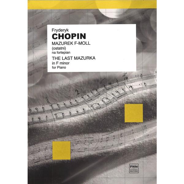 Frederic Chopin：The Last Mazurka f-mollショパン：最後のマズルカ へ短調■出版社：PWM / Polskie Wydawnictwo Muzyczne（ポーランド音楽出版社）■校訂 / 編曲：Jan E...
