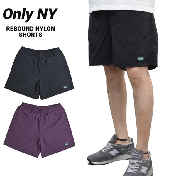 ONLY NY (オンリーニューヨーク) REBOUND NYLON SHORTS ショートパンツ ショーツ ハーフパンツアメリカ直営店買付の本物/正規品サイズ（平置cm）Mサイズ　ウエスト74cm 股上33cm 股下15cm 裾幅34cm...