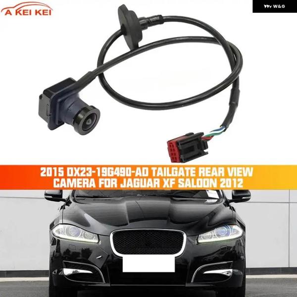 ジャガー XF サルーン 2012-2015 パーキング カメラ バック カメラ リアビュー セーフティカー リアバック カメラ DX23-19G490-AD カスタム パーツ アクセサリーHigh-concerned chemical:N...
