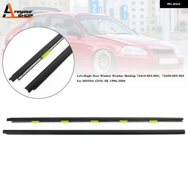 左右ドアウィンドウウェザーモールディング 72410-S03-003 ホンダ シビック EK 1996-2000 72410-S03-003 72450-S03-003 カスタム パーツ アクセサリーHigh-concerned chemi...