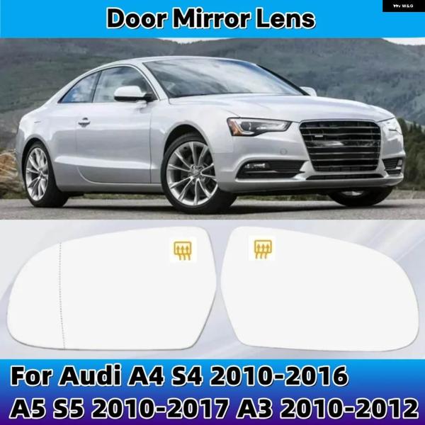 サイドヒーテッドミラー ガラスミラー レンズ 左 右 アウディ A4 S4 2010-2016 A5 S5 2010-2017 A3 2010-2012 アクセサリー カスタム パーツ アクセサリーHigh-concerned chemic...