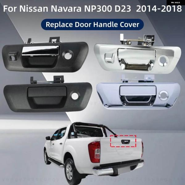 装飾 アクセサリー ドアハンドル カバー 日産 ナバラ NP300 D23 2014 - 18 テールゲートハンドル アセンブリ カスタム パーツ アクセサリーHigh-concerned chemical:NoneCountry/Regi...