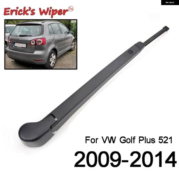 ワイパー リア ワイパー ブレードアームセットキット VW GOLF PLUS 521 2009 - 2014 フロントガラス フロントスクリーン テールゲート ウィンドウ カスタム パーツ アクセサリーHigh-concerned che...