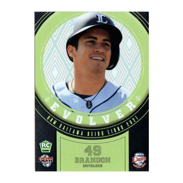 ２０２１年ＢＢＭ発売のカード『西武ライオンズ』より出るEvolverカード<BR>ブランドン　西武ライオンズ　カードＮｏ．ＥＶ６