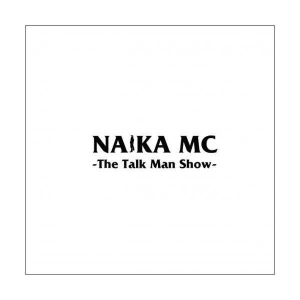群馬が誇る"夜光性POSSE"の特攻隊長「NAIKA MC」が、1st ソロアルバム「THE TALK MAN SHOW」を発売!!※CASTLE限定CD特典付き!!■「聞いてないんですけど / NAIKA MC &amp; 崇勲, G.O...