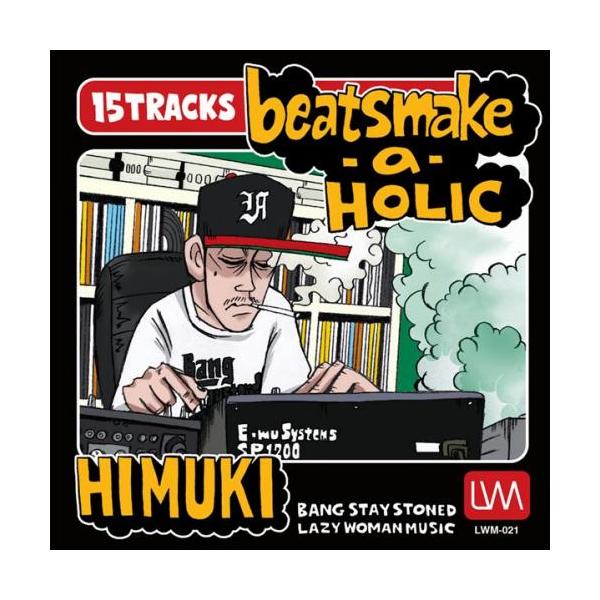 ビートメイカー「HIMUKI」が、自身初となるビート集「beatsmake-a-holic」リリース!【TRACK LIST】01. C.I.J02. A.S.A.P03. Let's Go04. D.J05. Turn It Up06. ...