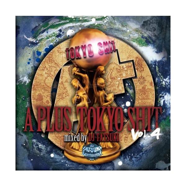 “DJ TATSUKI”が東京現場最先端の『A+』最前線SHITを大胆ミックス !!【TRACK LIST】01. St.ill / スナフキン02. Let's Do It / Varse03. GEAR / 羅漢04. tha MC /...