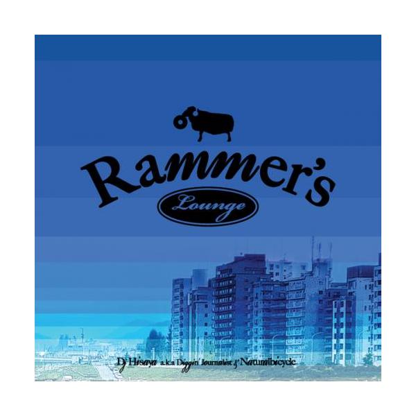 北の掘り師DJ HISAYAとのコラボ企画”Rammer’s Lounge”がスタート。HIP HOP/R&amp;B/JAZZ…歌モノからインストまで全ての音好きへ向けて送る本作。その内容はメロウでjazzyで神秘的。【TRACK LIS...