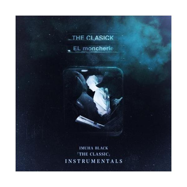 弗猫建物のEL moncherieが全編に渡って手掛けたIMUHA BLACKのALBUM「THE CLASSIC」のINSTRUMENTALS!!【TRACK LIST】1.CLASICK2.#C.O.M.E3.UNDERTAIKING4...