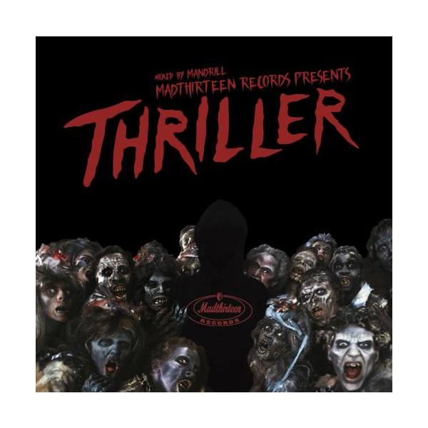 MAD13 RECORDS主宰、ビートメイカーとして活動するMANTLEの別名義 “MANDRILL”による最新作にして恐怖のミックス「THRILLER」が限定生産盤で発売決定。今までに2枚のMANDRILL名義のミックス作品がリリースされ...