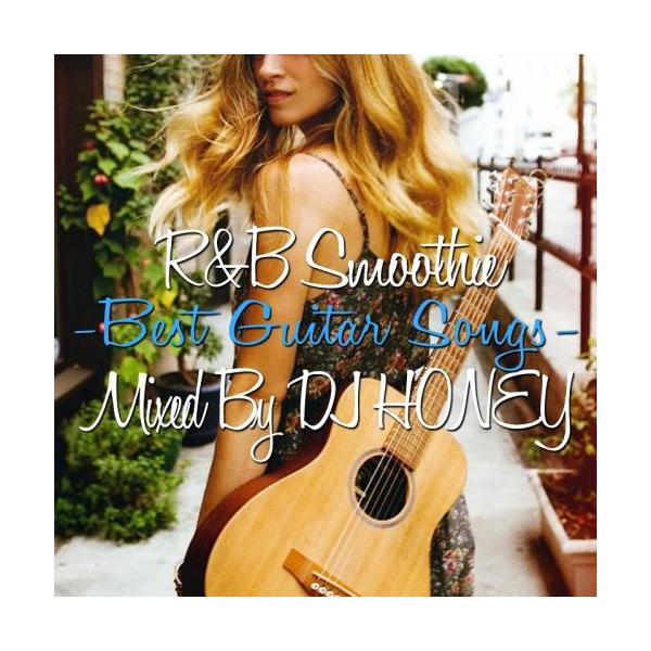 メロディにギターを使用したR&amp;B、歌モノのみをセレクトした最高に爽やかなR&amp;B MIXXX!!【TRACK LIST】1. All the Way / Craig David2. Too Close / Next3. Off...