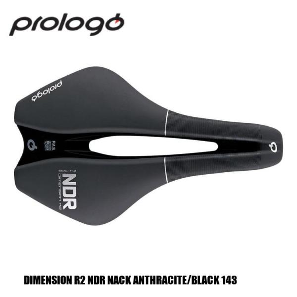 prologo プロロゴ DIMENSION R2 NDR NACK ANTHRACITE/BLACK 143 自転車用 サドル前乗りしやすいDIMENSIONのNDR（エンデューロ）モデル+3mmパッドが厚くなり、クッション性アップ ノー...