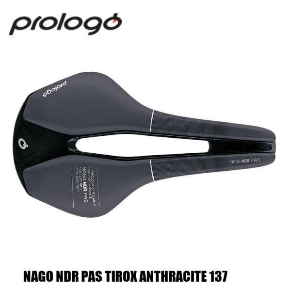 prologo プロロゴ NAGO NDR PAS TIROX ANTHRACITE 137 自転車用 サドル前後移動しやすいNAGOのNDR（エンデューロ）モデル+3mmパッドが厚くなり、クッション性アップ ノーズにグリップ力を増すテクス...