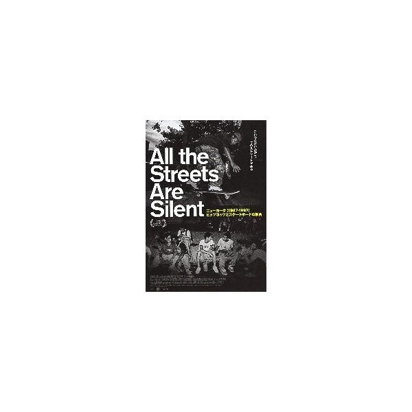 映画チラシ／ All　the　Streets　Are　Silent　ニューヨーク（1987-1997） ヒップホップとスケートボードの融合　＃オール・ザ・ストリーツ・アー・サイレント