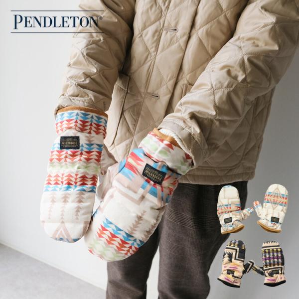 ペンドルトン PENDLETON PDT-000-233026 UC DOWN MITTEN ダウン ミトン 手袋 グローブ SFG235889ネイティブアメリカン模様が目を引くダウンミトン。ペンドルトンのアイコニック的なネイティブアメリカ...