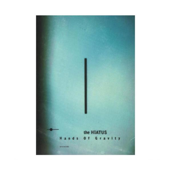 ドレミ楽譜出版社the HIATUS Hands Of Gravity バンドスコア 【楽譜】「Hands Of Gravity」のバンドスコア。巻頭カラーではライブ写真を掲載しています。収録曲001：Geranium002：Clone00...