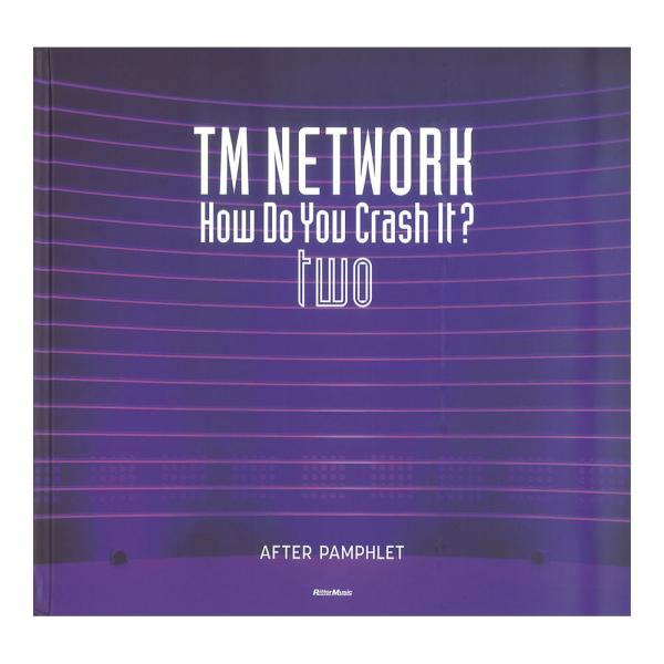 リットーミュージックTM NETWORK How Do You Crash It? two AFTER PAMPHLET 【写真集】５名のフォトグラファーによる珠玉の撮り下ろし写真を多数掲載！TM NETWORKの最新無観客ライブ写真集第２弾