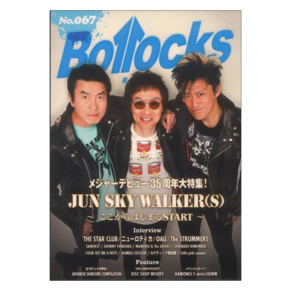 シンコーミュージックBollocks No.067 【雑誌】＜表紙・巻頭＞JUN SKY WALKER(S)デビュー35周年特集最新取材＋全軌跡総括＋メンバーが選ぶベスト・パンク・アルバム!!＜インタビュー＞ニューロティカ／OAU／THE ...